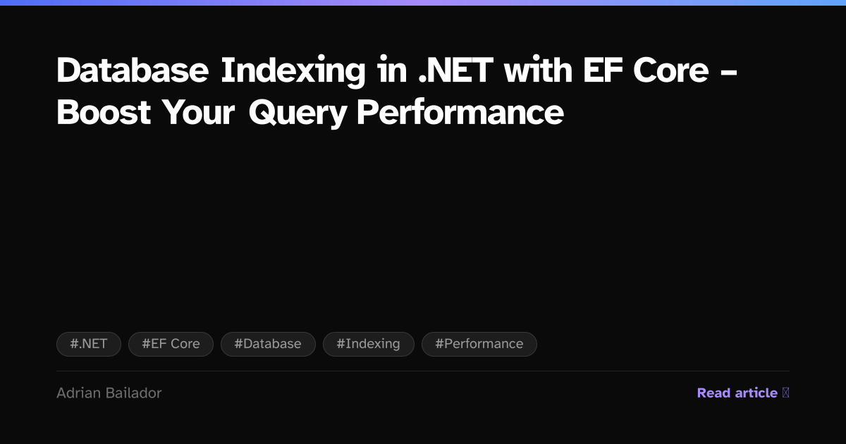 Database Indexing in .NET with EF Core – Boost Your Query Performance ...