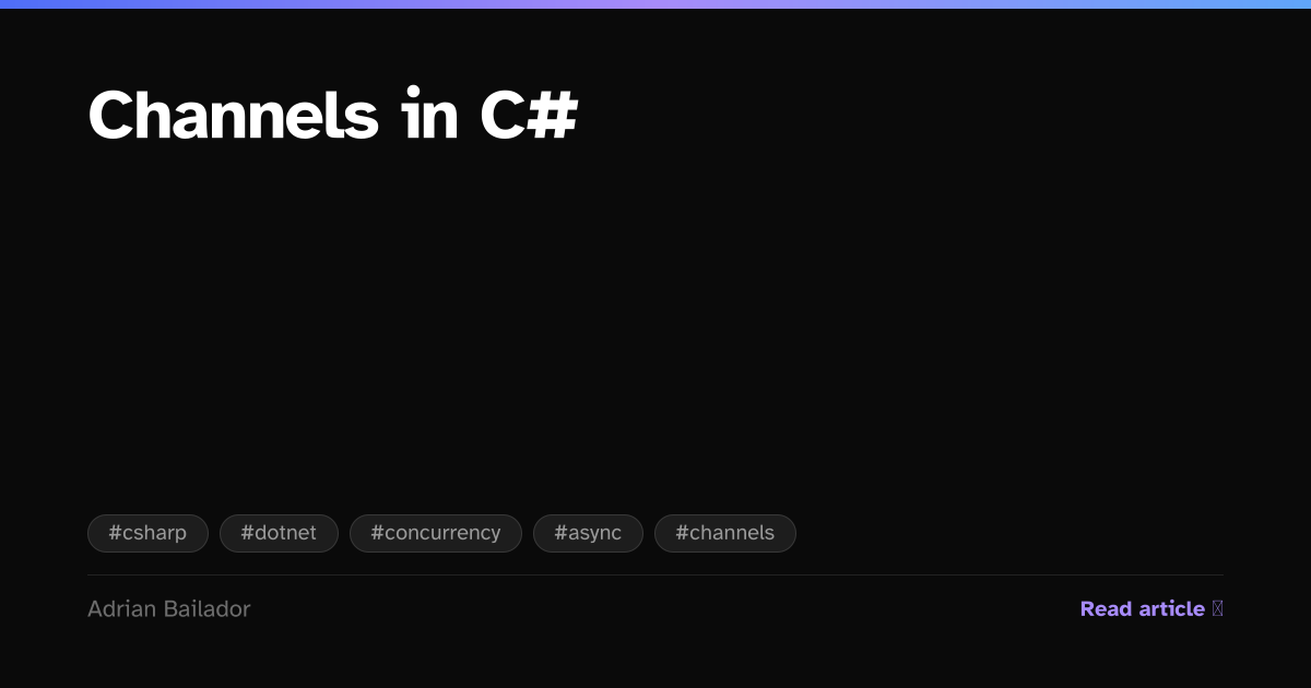 Channels in C# | Adrian Bailador | .NET